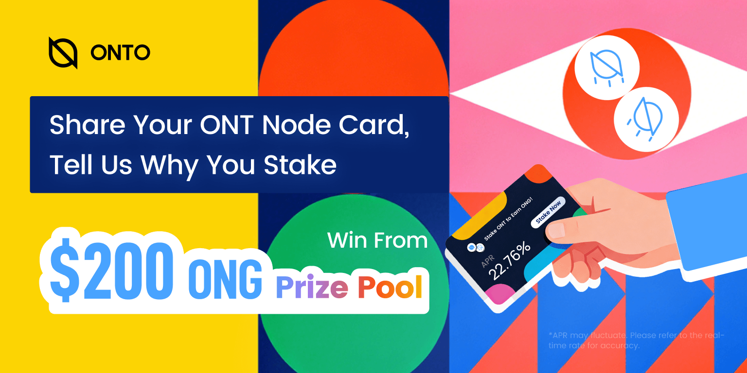 Share Your ONT Node Card, Tell Us Why You Stake - $200 ONG Prize Pool ...